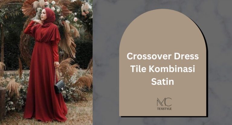 8 Model Baju Tile Kombinasi Satin Terbaik untuk Berbagi Acara - MC ...