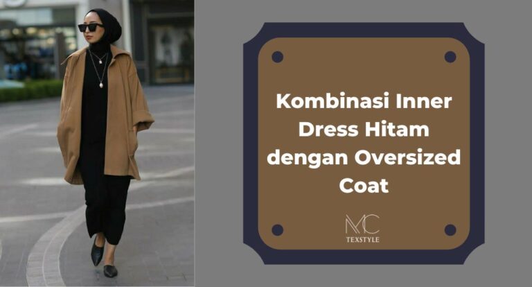 11 OOTD Inner Dress Hitam Terbaik untuk Tampil Stylish - MC Texstyle Blog