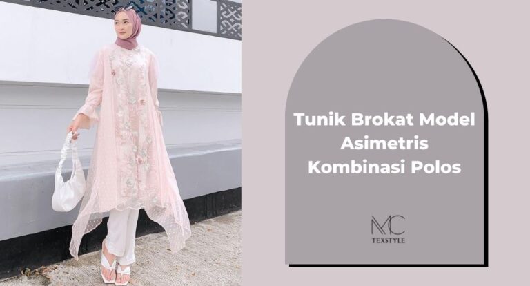 8 Model Tunik Brokat Kombinasi Polos, Auto Cantik Bos! - MC Texstyle Blog