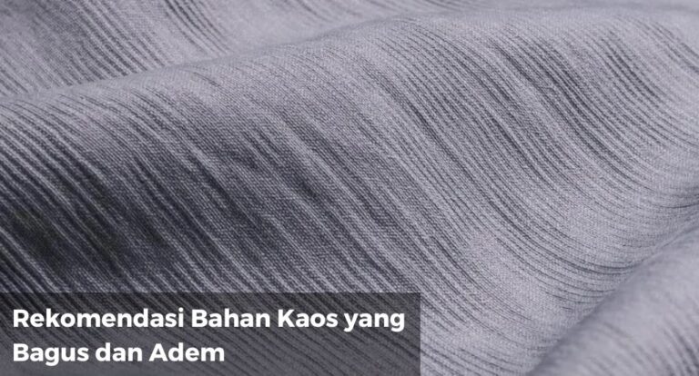 10 Bahan Kaos yang Bagus dan Adem, Rekomendasi 2025! - MC Texstyle Blog