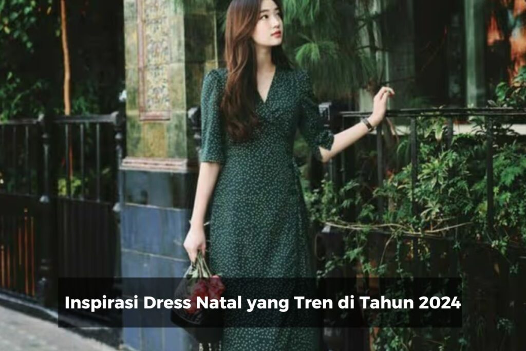 Inspirasi Dress Natal yang Tren di Tahun 2024 - MC Texstyle Blog