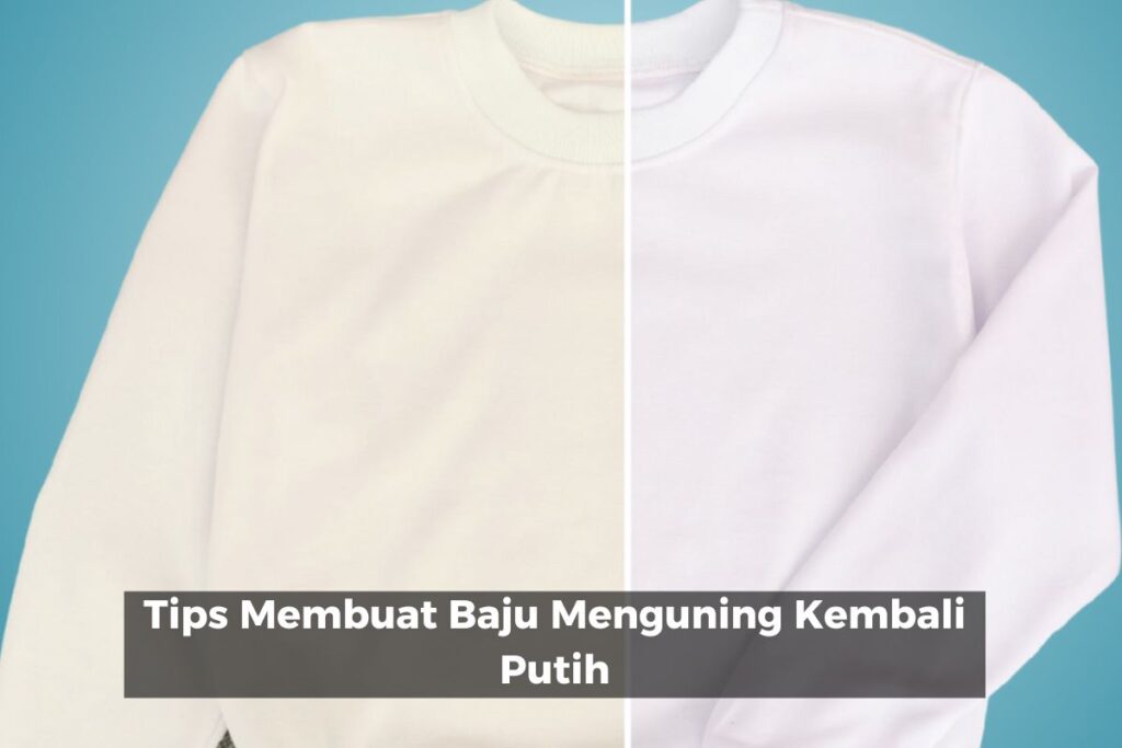 Tips Membuat Baju Menguning Kembali Putih - MC Texstyle Blog