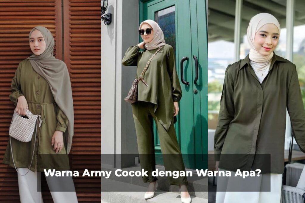 Warna Army Cocok dengan Warna Apa? - MC Texstyle Blog